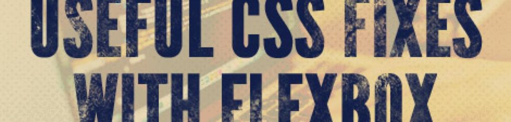 Useful CSS Fixes Using Flexbox - Keystone Click